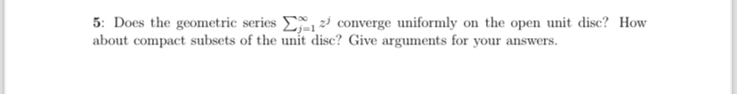 Solved 5: Does the geometric series ∑j=1∞zj ﻿converge | Chegg.com