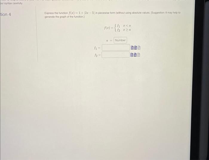 Solved Express the function f(x)=1+∣2x−5∣ in piecewise form | Chegg.com