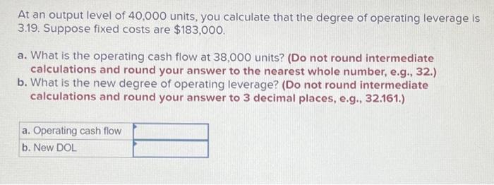 Solved At an output level of 40,000 units, you calculate | Chegg.com