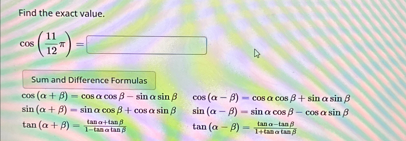 Solved Find the exact value.cos(1112π)=Use Sum and | Chegg.com