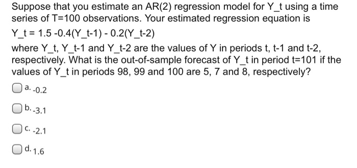 Solved Suppose that you estimate an AR(2) regression model | Chegg.com