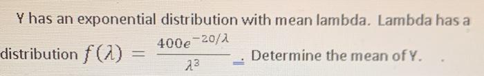 Solved Y has an exponential distribution with mean lambda. | Chegg.com