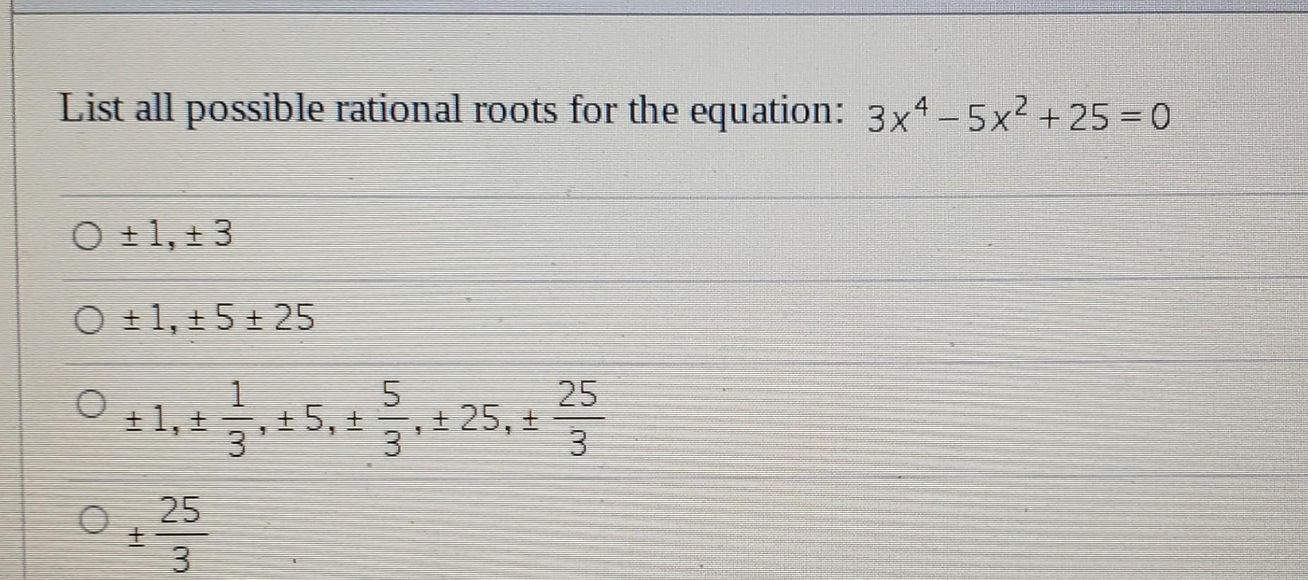 Solved List all possible rational roots for the equation: | Chegg.com