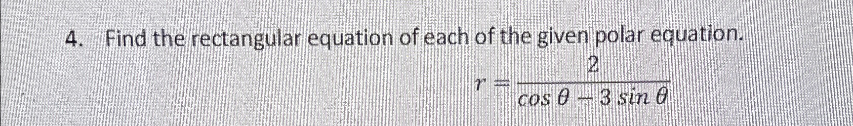 Solved Find the rectangular equation of each of the given | Chegg.com