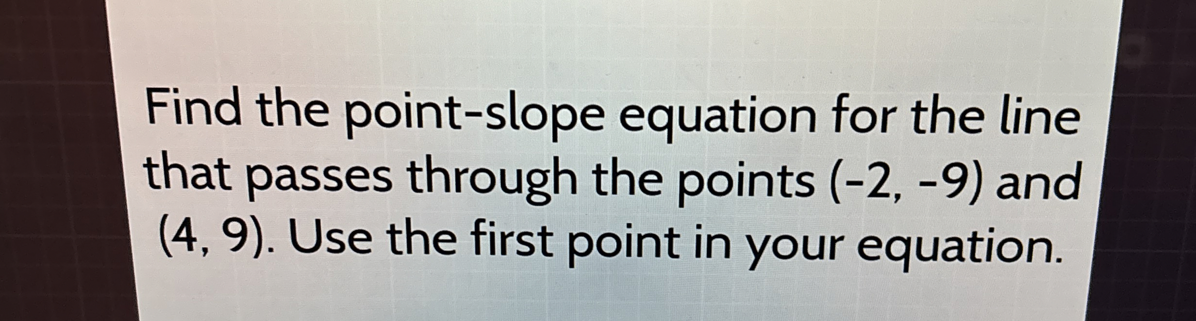 Solved Find the point-slope equation for the line that | Chegg.com