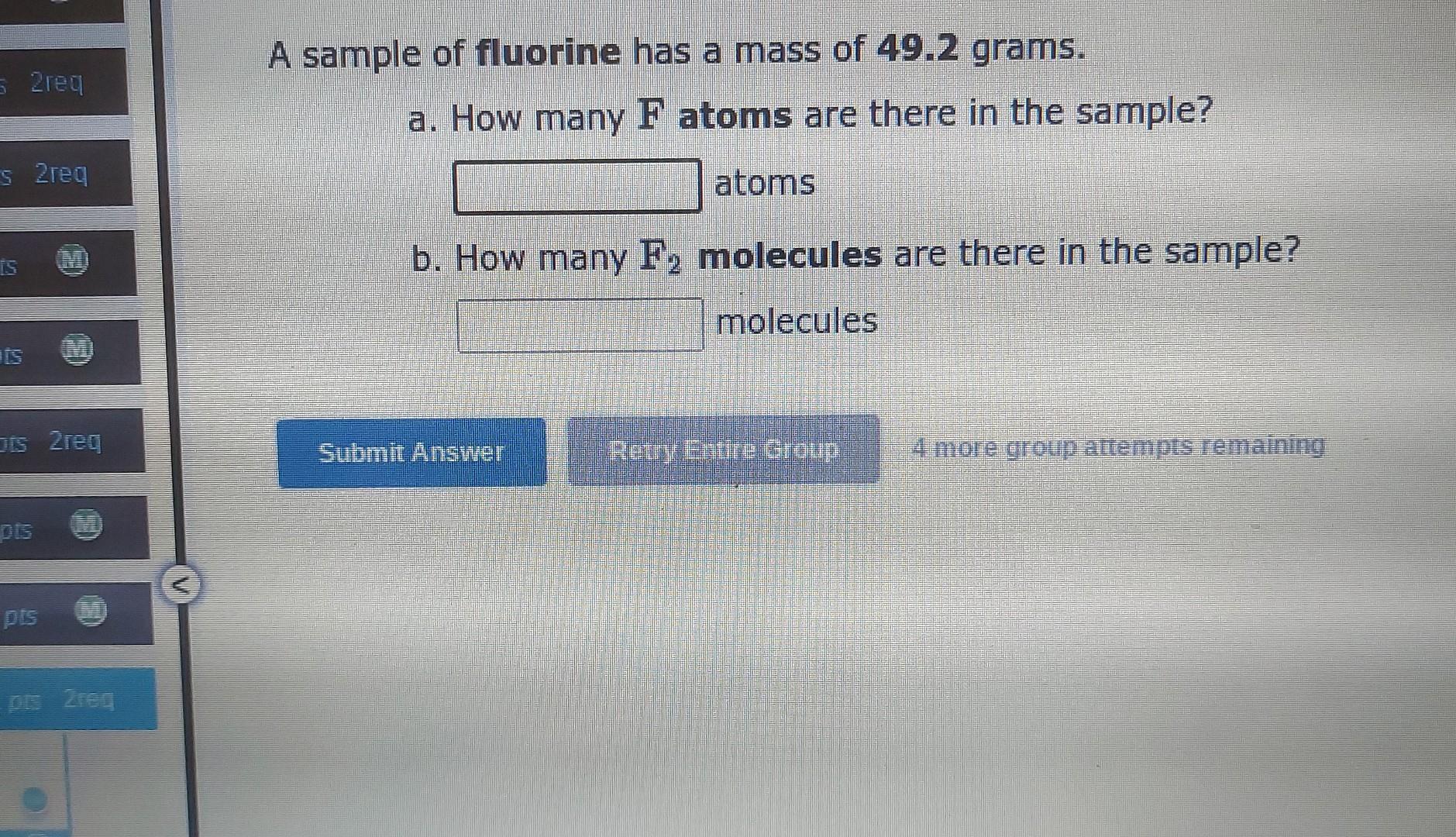 Solved A sample of fluorine has a mass of 49.2 grams. a. How | Chegg.com