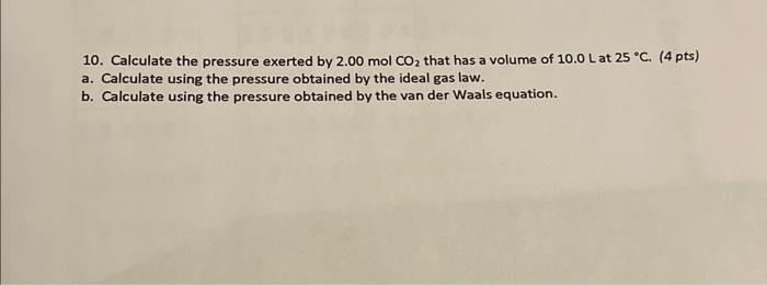 Solved 10. Calculate the pressure exerted by 2.00 molCO2 | Chegg.com