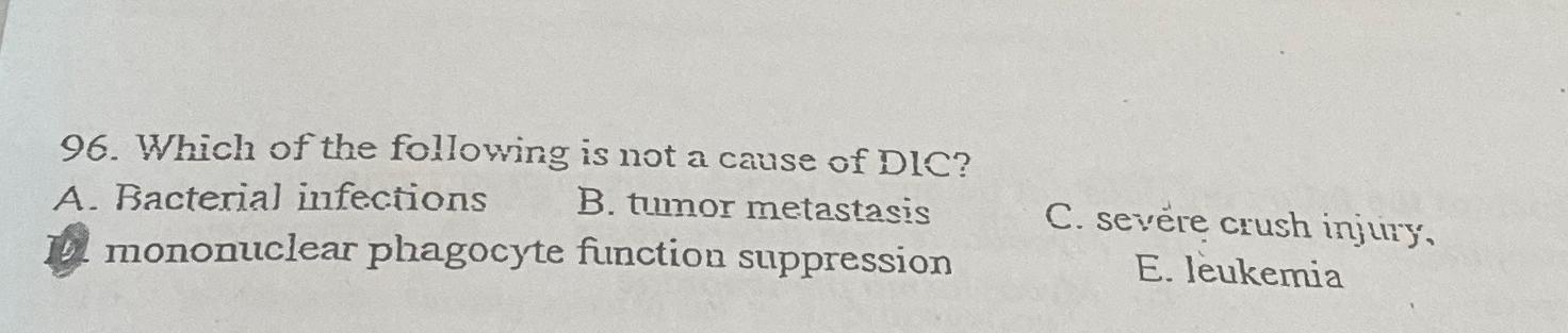 Solved Which of the following is not a cause of DIC ?A. | Chegg.com