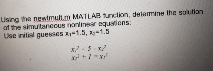 Solved Using the newtmult.m MATLAB function, determine the | Chegg.com