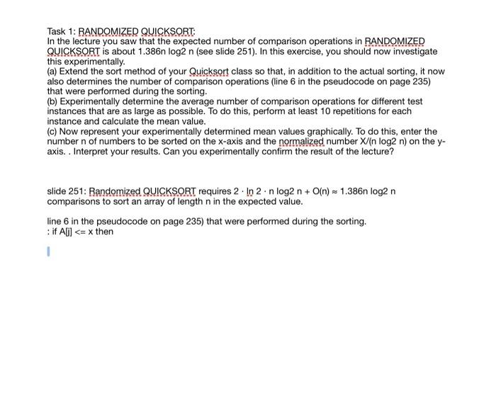 Solved Task 1: RANDOMIZED QUICKSORT: In the lecture you saw | Chegg.com