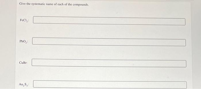Solved Give the systematic name of each of the compounds. | Chegg.com