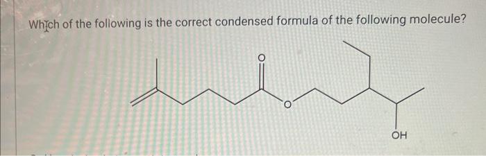 Solved Which of the following is the correct condensed | Chegg.com