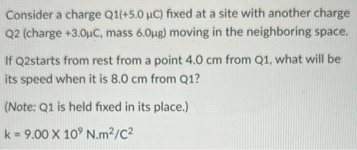Solved Consider a charge Q1(+5.0μC) fixed at a site with | Chegg.com