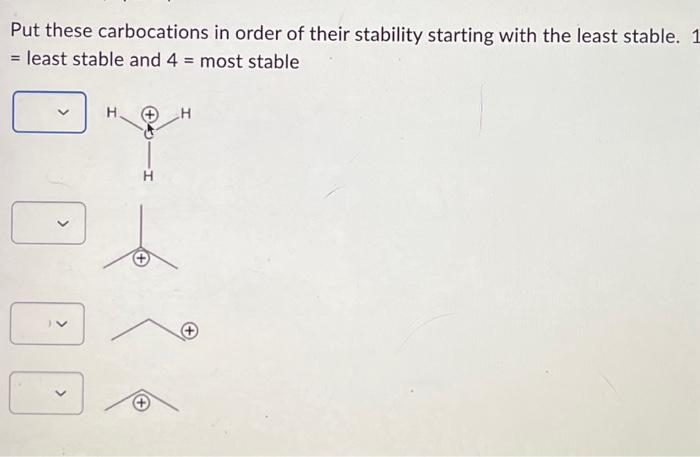 Solved Put these carbocations in order of their stability | Chegg.com