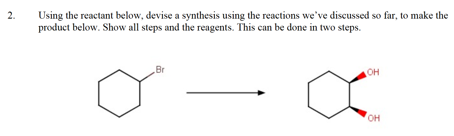 Solved 2. ﻿Using the reactant below, devise a synthesis | Chegg.com