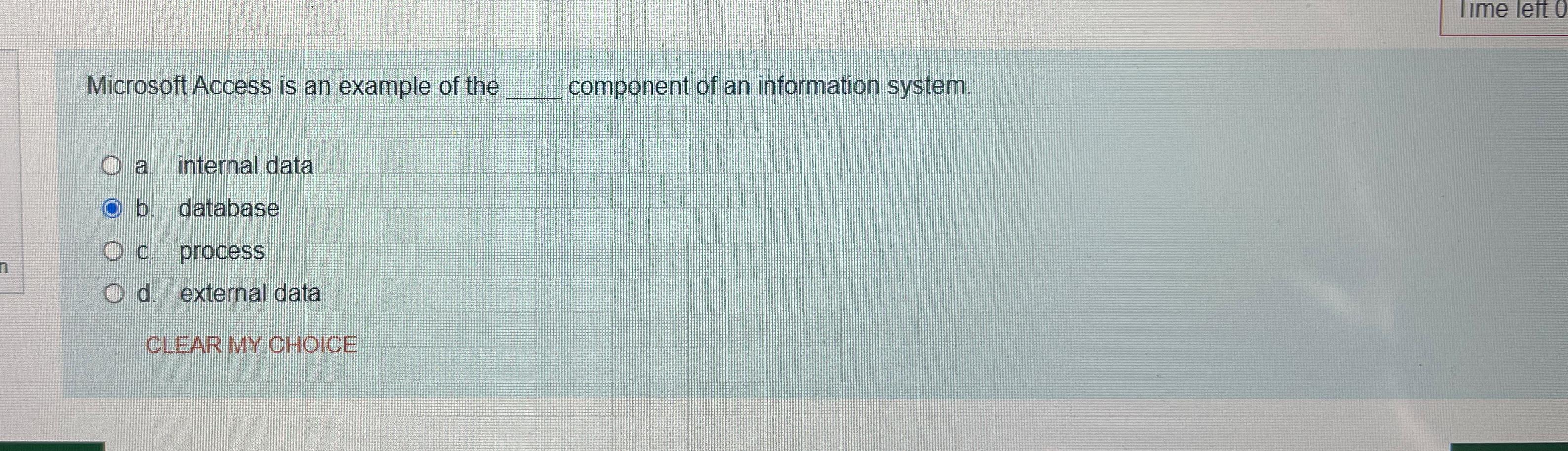 Solved Microsoft Access is an example of the component of an | Chegg.com