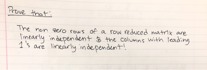 Solved Prove that: The non zero rows of a row reduced matrix | Chegg.com