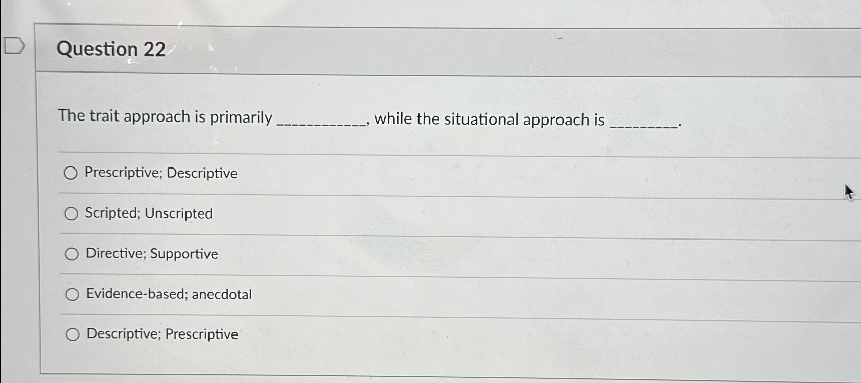 Solved Question 22The trait approach is primarily while the | Chegg.com