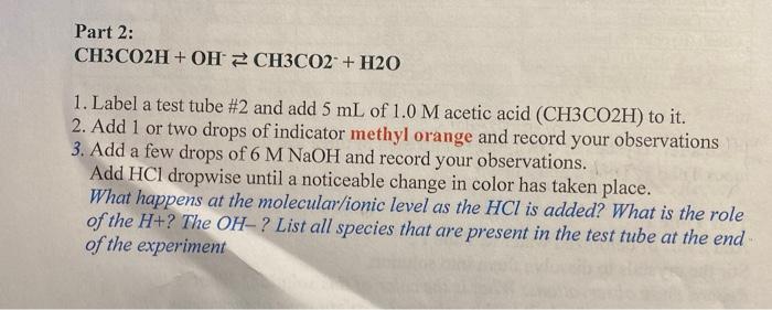 Solved Part 2: CH3CO2H + OH CH3CO2 + H2O 1. Label a test | Chegg.com