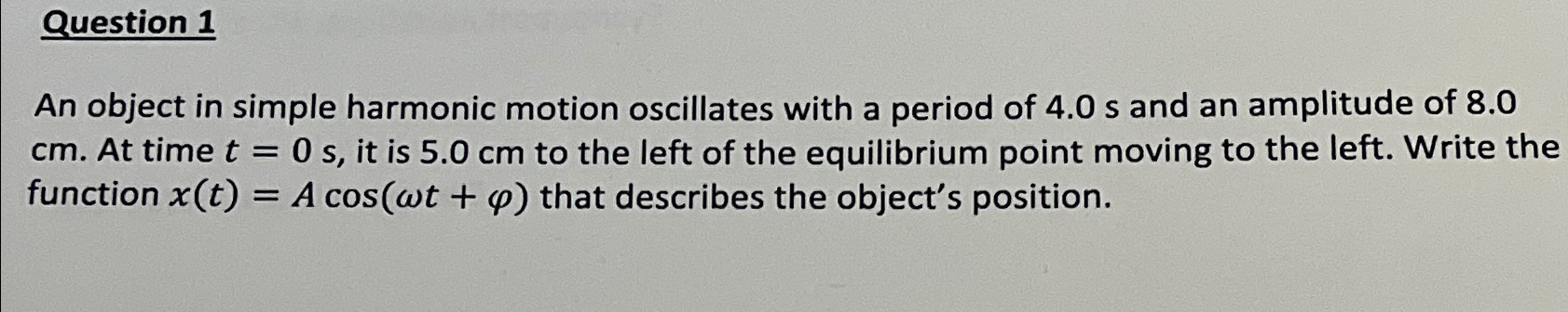 Solved Question 1An object in simple harmonic motion | Chegg.com