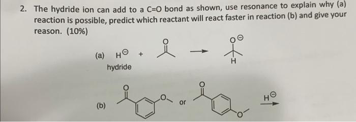 Solved 2. The hydride ion can add to a C=O bond as shown, | Chegg.com