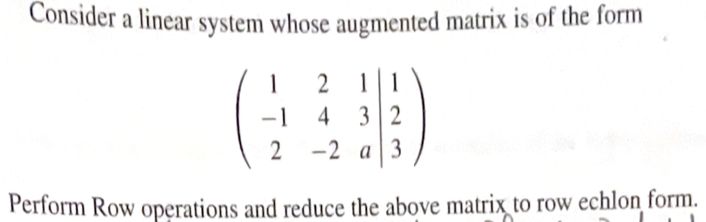 Solved Consider a linear system whose augmented matrix is of | Chegg.com