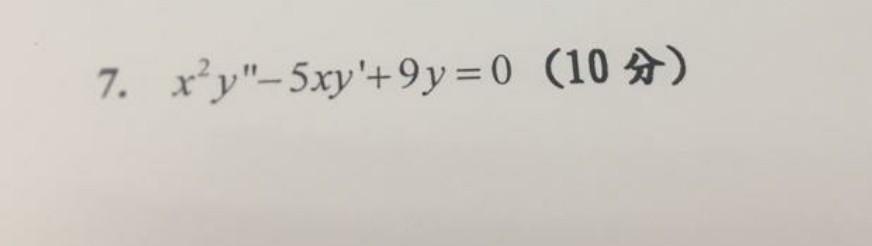 Solved 7. x2y′′−5xy′+9y=0 | Chegg.com