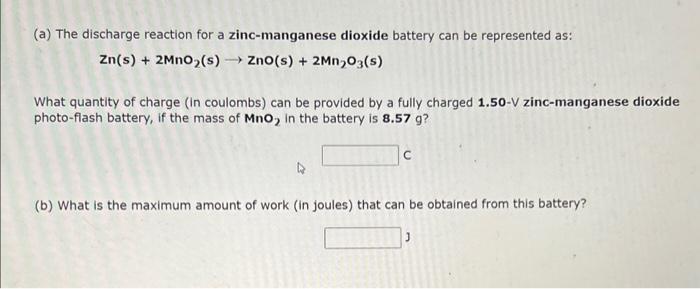 Solved (a) The discharge reaction for a zinc-manganese | Chegg.com