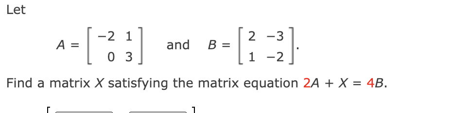Solved LetA=[-2103], ﻿and B=[2-31-2]. ﻿Find a matrix x | Chegg.com