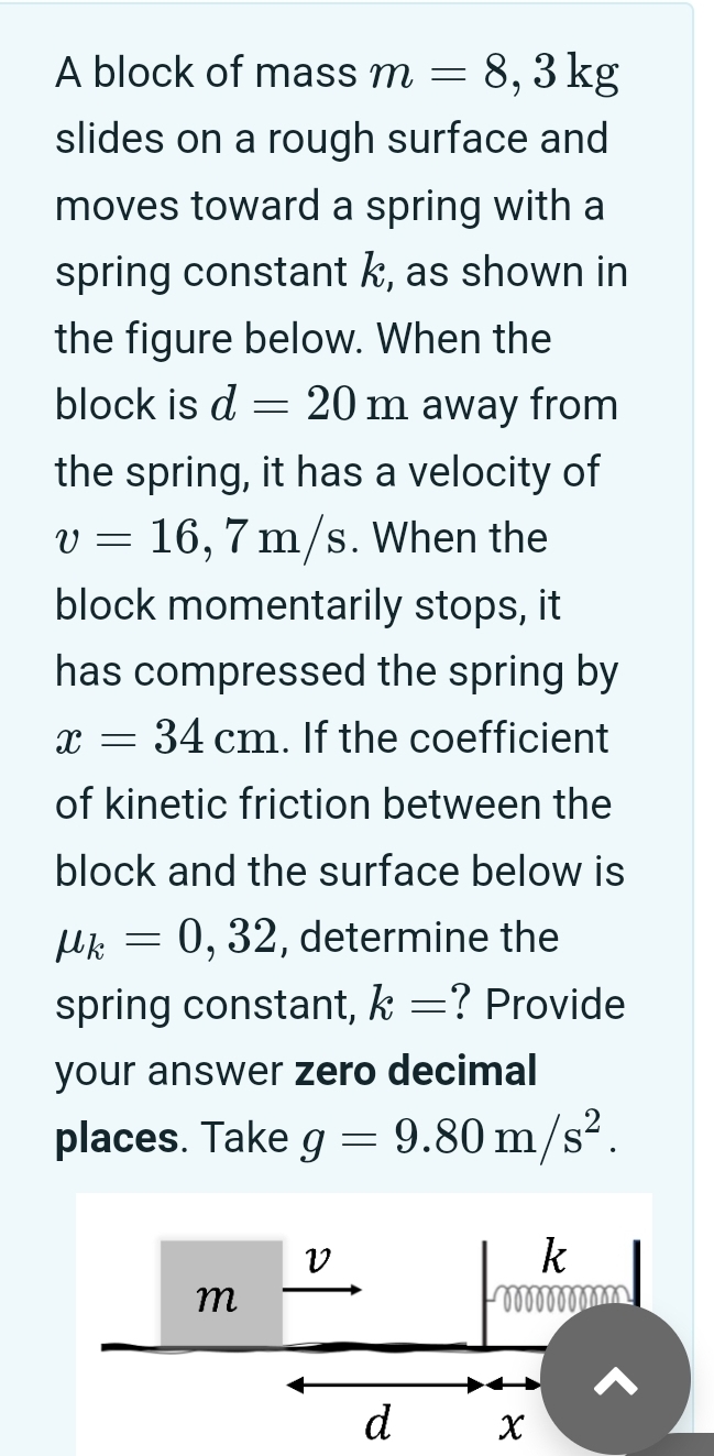 Solved A block of mass m=8,3kg ﻿slides on a rough surface | Chegg.com