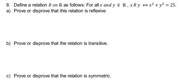 Solved 8. Define a relation Ron R as follows: For all x and | Chegg.com