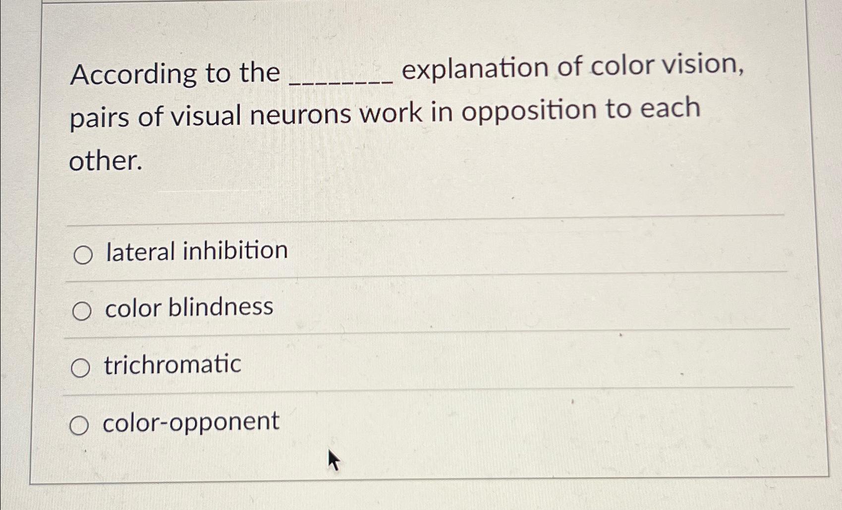 Solved According to the explanation of color vision, pairs | Chegg.com
