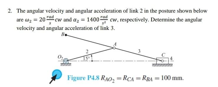 Solved 2. The angular velocity and angular acceleration of | Chegg.com
