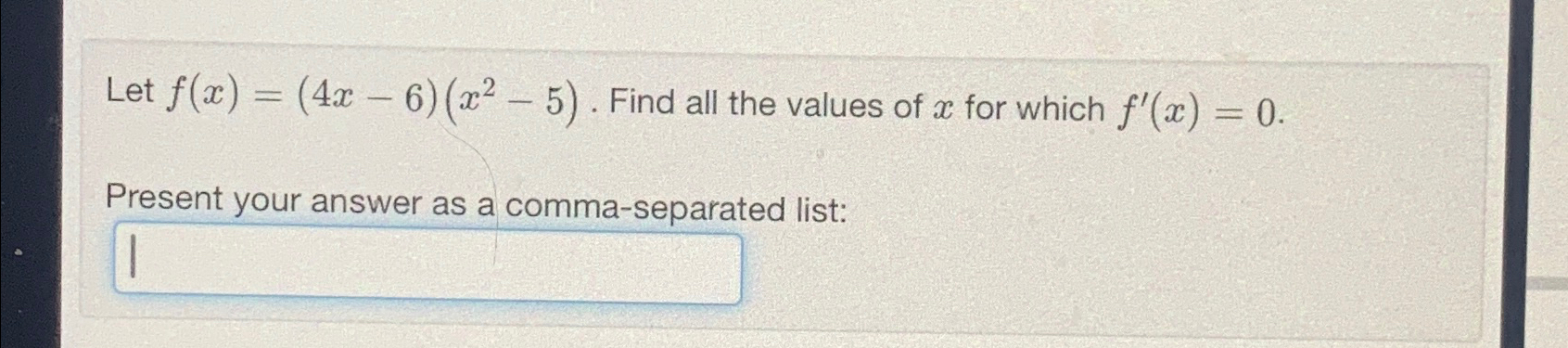 Solved Let f(x)=(4x-6)(x2-5). ﻿Find all the values of x ﻿for | Chegg.com