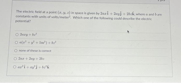 Solved The electric field at a point (x,y,z) in space is | Chegg.com