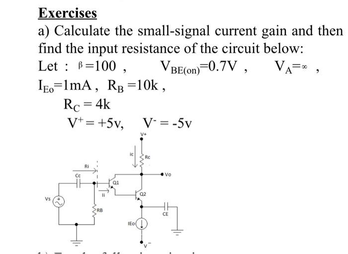 Solved Exercises a) Calculate the small-signal current gain | Chegg.com