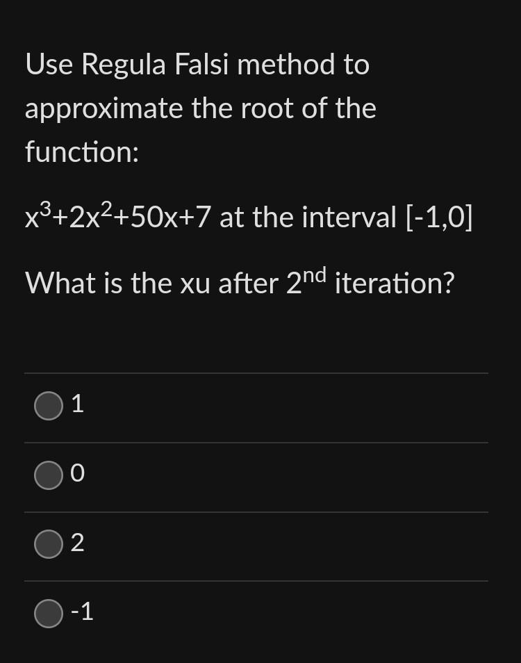 Solved Use Regula Falsi method to approximate the root of | Chegg.com