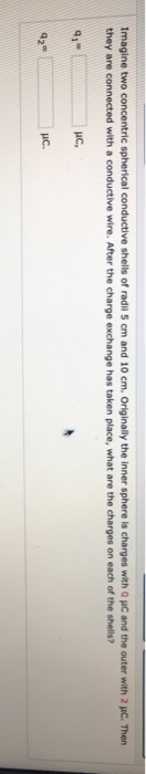 Solved Imagine two concentric spherical conductive shells of | Chegg.com