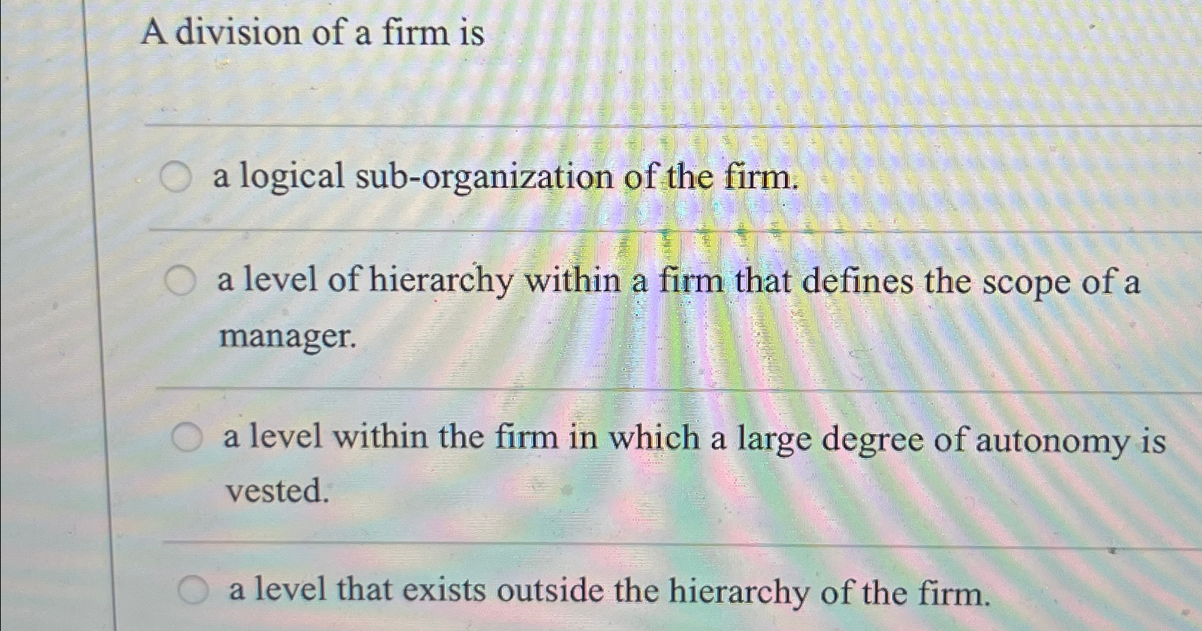 Solved A division of a firm isa logical sub-organization of | Chegg.com