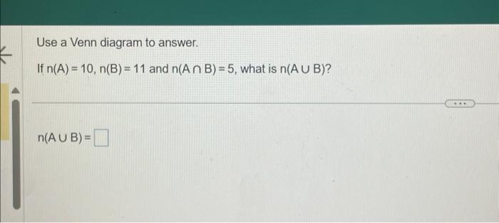 Solved If \\( n(A)=10, n(B)=11 \\) and \\( n(A \\cap B)=5 | Chegg.com