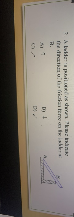 Solved B. 2. A ladder is positioned as shown. Please | Chegg.com