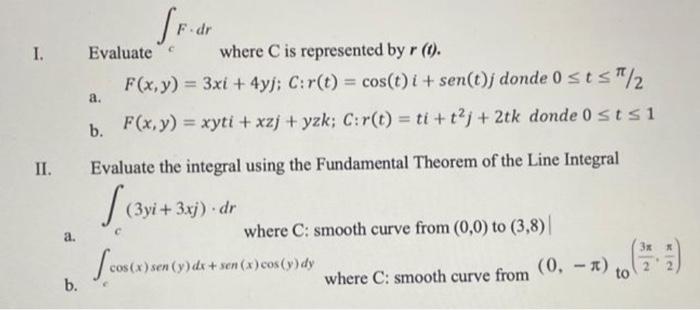 Solved I. Evaluate ∫cF⋅dr where C is represented by r(t). a. | Chegg.com