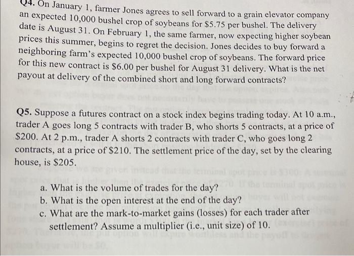 Solved Q4. On January 1, farmer Jones agrees to sell forward | Chegg.com