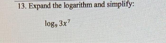 Solved 13. Expand the logarithm and simplify: log, 3x? | Chegg.com