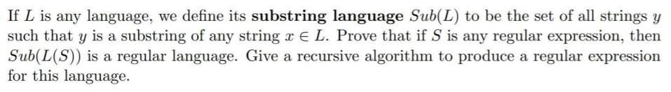 Solved If L is any language, we define its substring | Chegg.com