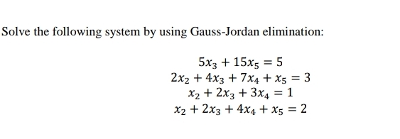 Solved Solve the following system by using Gauss-Jordan | Chegg.com