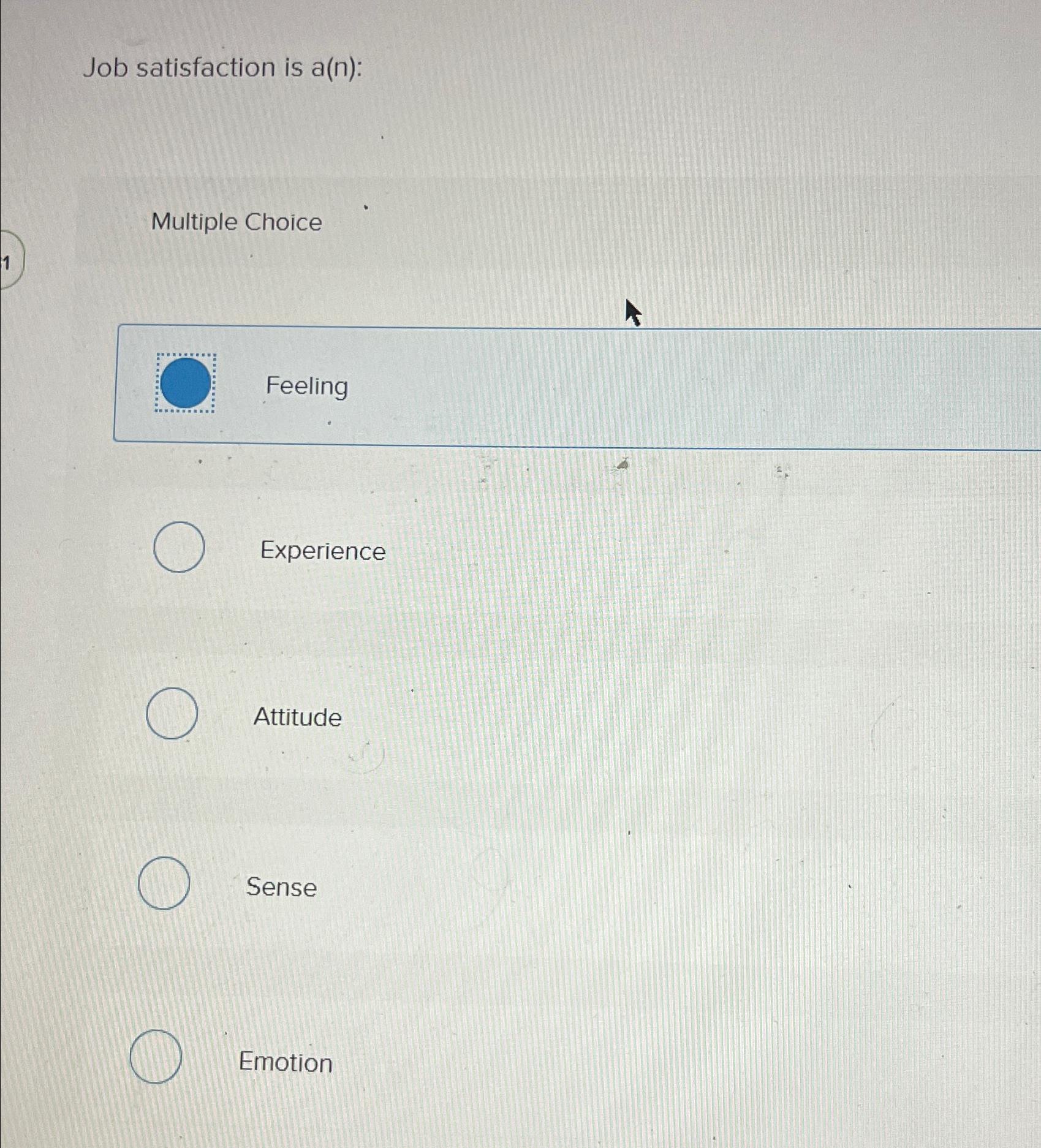 Solved Job satisfaction is a(n):Multiple | Chegg.com