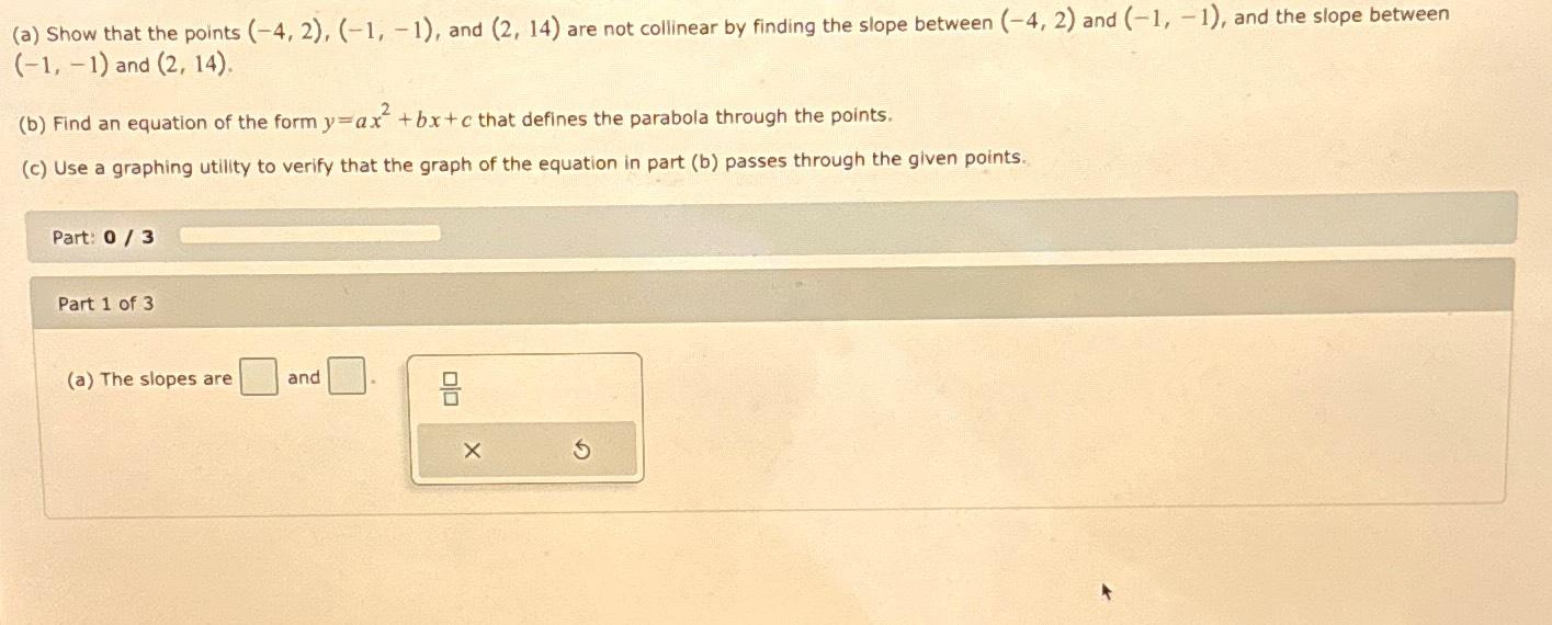 Solved (a) ﻿Show that the points (-4,2),(-1,-1), ﻿and (2,14) | Chegg.com