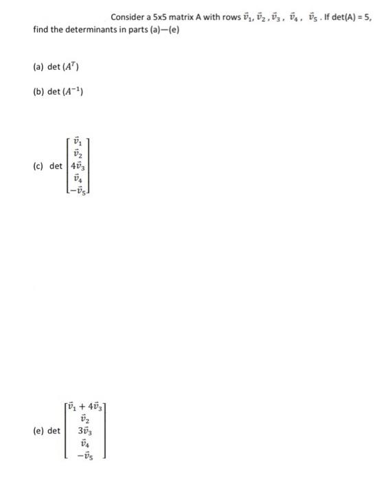 Solved Consider A 5×5 Matrix A With Rows V1v2v3v4v5 If