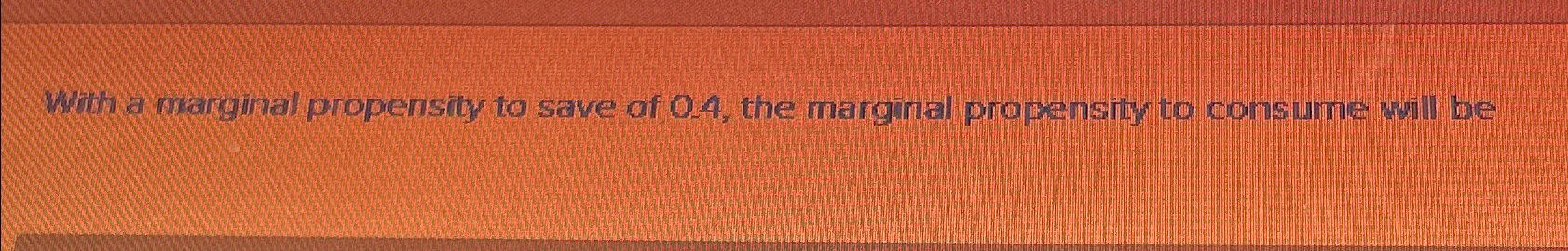 Solved Whth a marginal propensity to save of 04 , ﻿the | Chegg.com